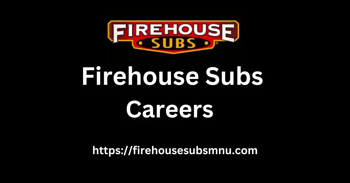 Firehouse Subs Careers And Jobs | Updated May 2026